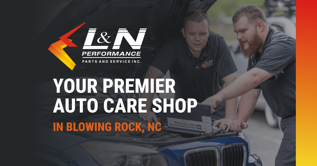 Image Gallery | L&N Performance Auto Repair in Blowing Rock, NC